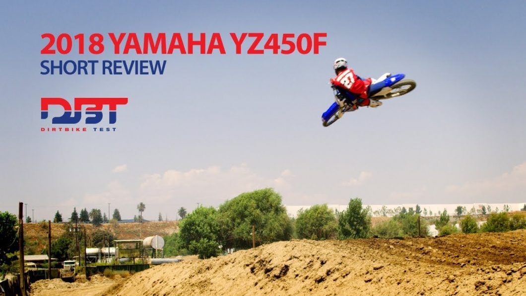 2018 Yamaha YZ450F Short Video Review - Dirt Bike Test