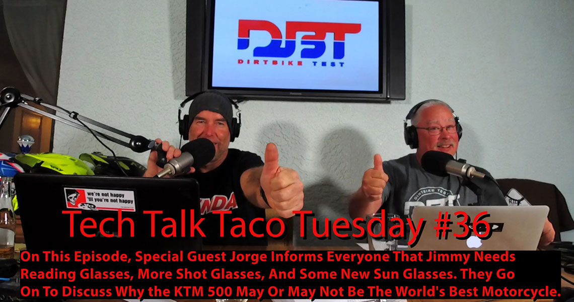 Tech Talk Taco Tuesday #36 - Dirt Bike Test