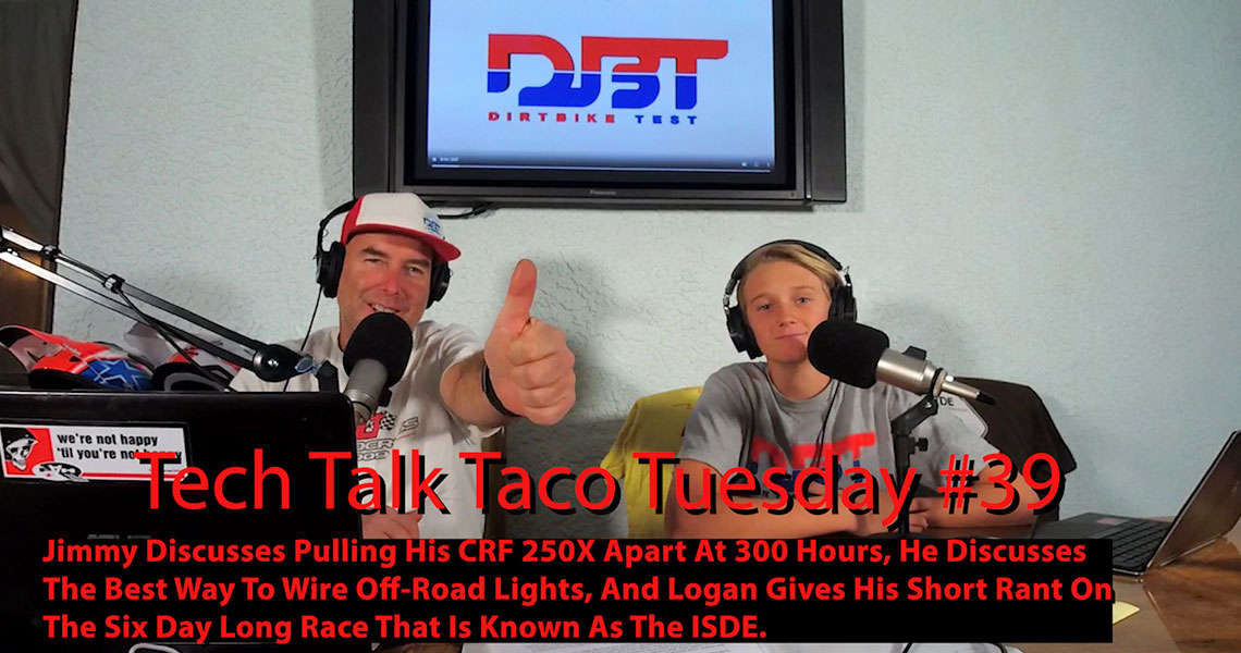 Tech Talk Taco Tuesday #39 - Dirt Bike Test