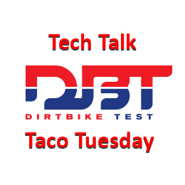 Tech Talk Taco Tuesday #81 - Dirt Bike Test