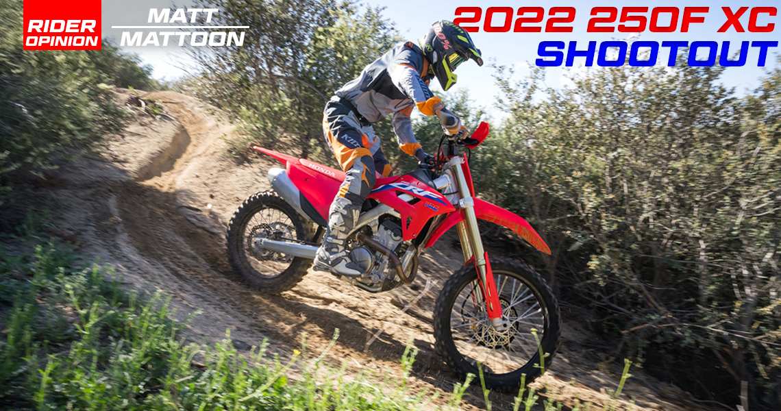 2022 250F XC Comparison Opinions: Matt Mattoon - Dirt Bike Test
