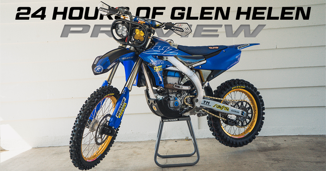 2022 24 Hours of Glen Helen Preview - Dirt Bike Test